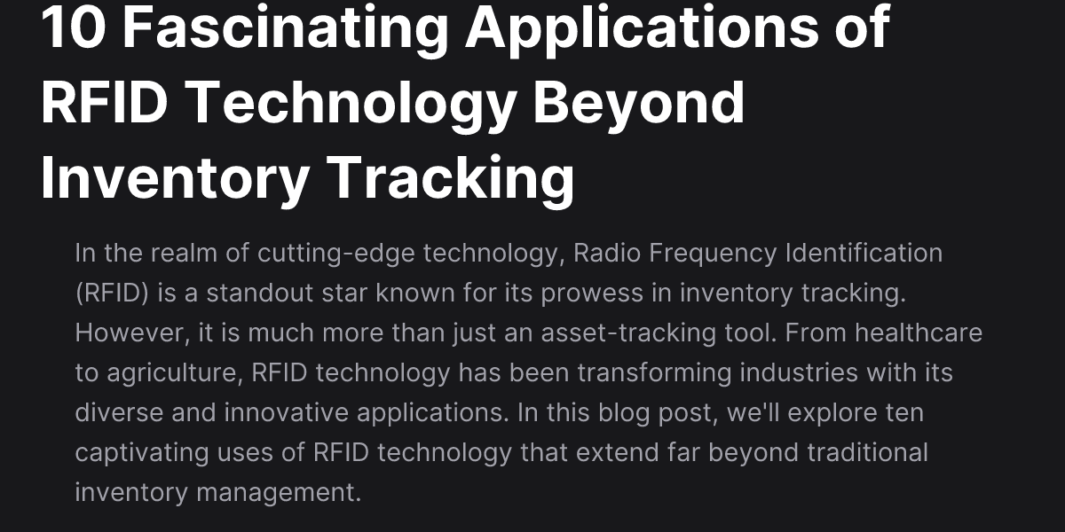 10 Fascinating Applications of RFID Technology Beyond Inventory ...