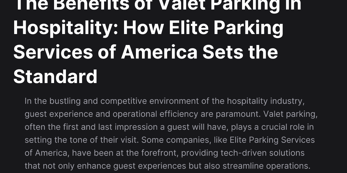 The Benefits of Valet Parking in Hospitality: How Elite Parking ...