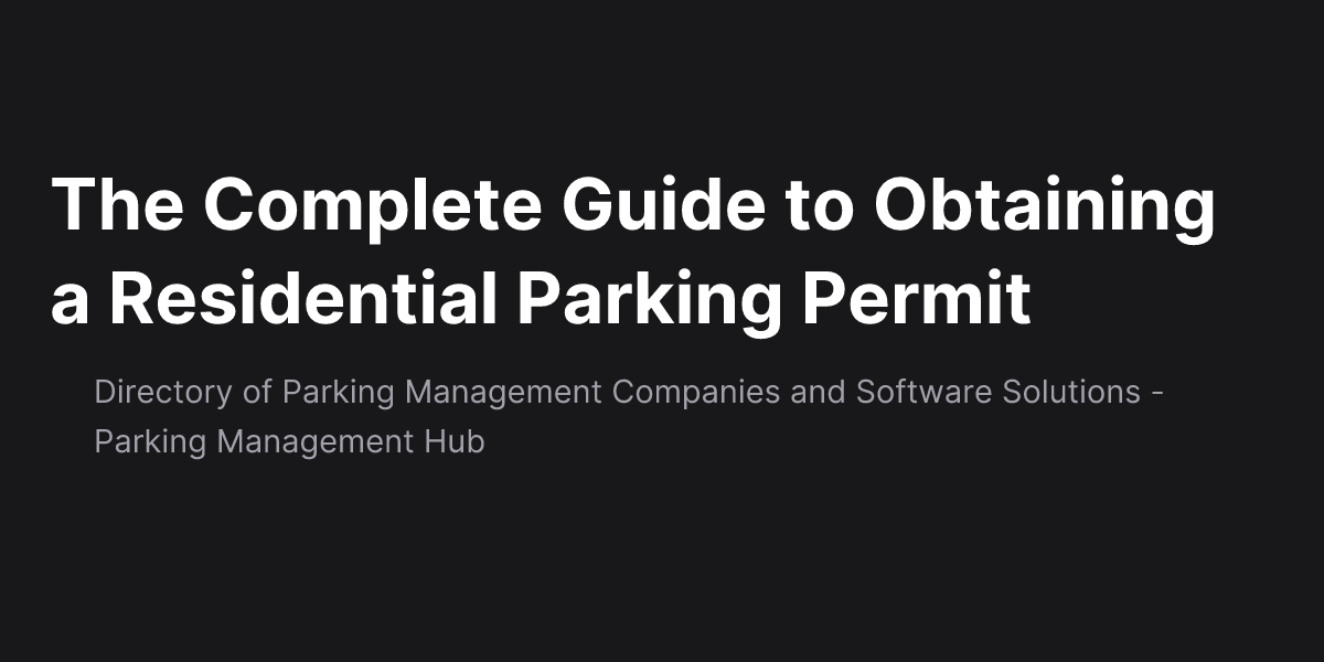 The Complete Guide to Obtaining a Residential Parking Permit | Parking ...