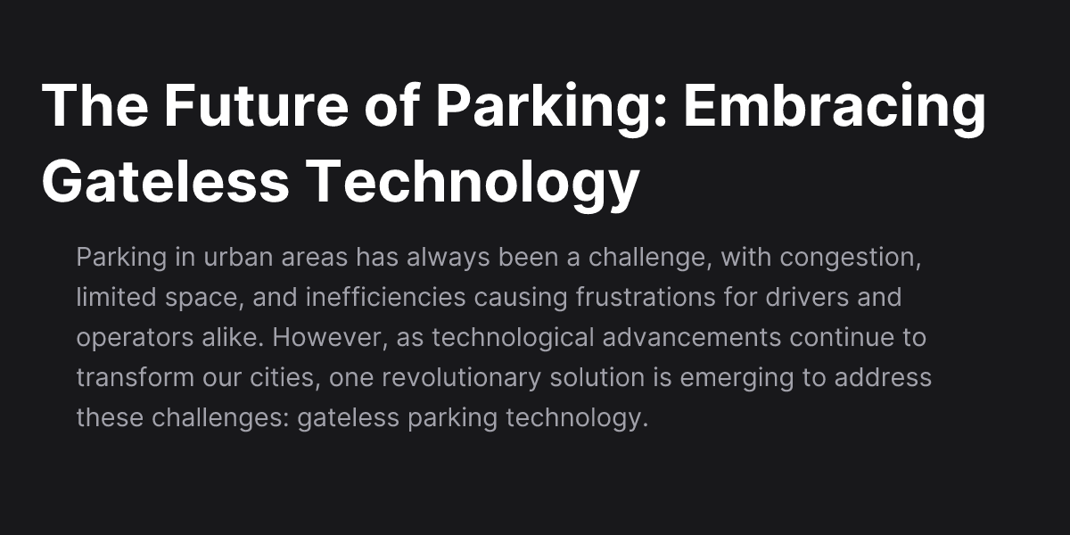 The Future of Parking: Embracing Gateless Technology | Parking Management Directory