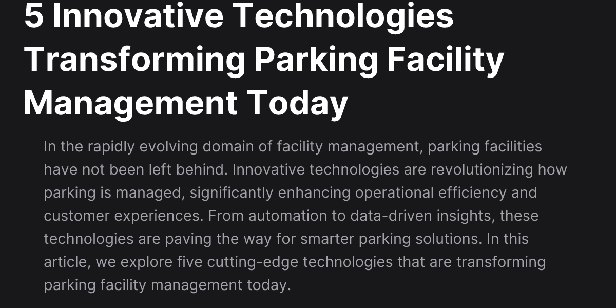 5 Innovative Technologies Transforming Parking Facility Management ...