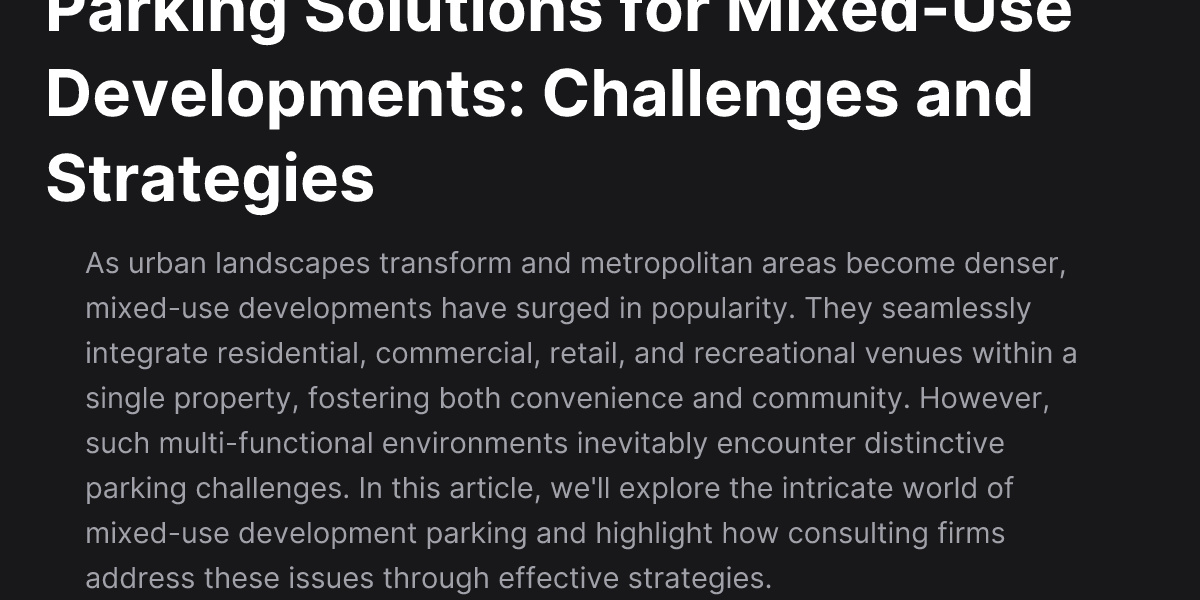 Parking Solutions for Mixed-Use Developments: Challenges and Strategies ...