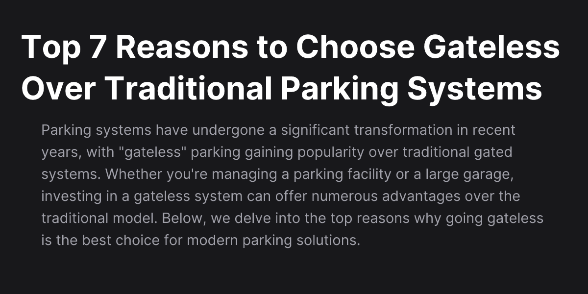 Top 7 Reasons to Choose Gateless Over Traditional Parking Systems ...
