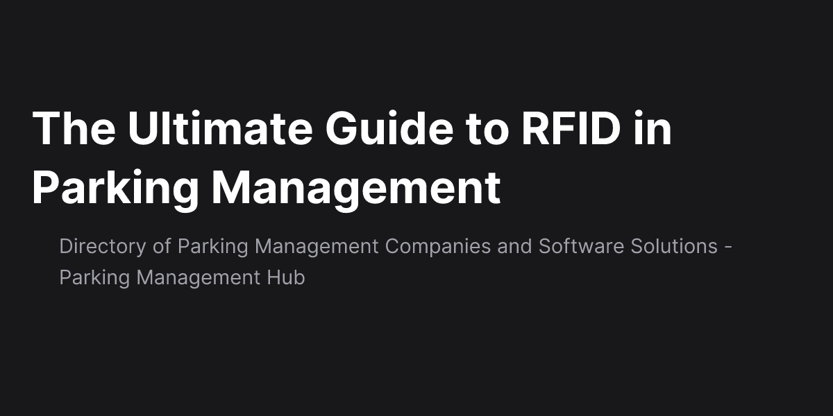 The Ultimate Guide to RFID in Parking Management | Parking Management ...